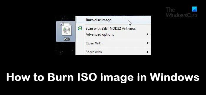 如何在 Windows 11/10 中使用 Windows Disc Image Burner 刻录 ISO 映像 - Tech Club