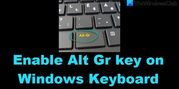 如何在 Windows 键盘上启用 Alt Gr 键 - Tech Club