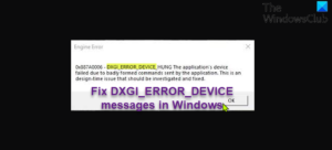 如何修复 Windows 11/10 中的 DXGI_ERROR_DEVICE HUNG 或 RESET 消息 - Tech Club