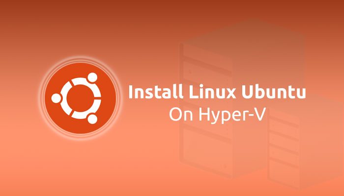 如何在 Windows 11/10 中的 Hyper-V 上安装 Linux Ubuntu - Tech Club