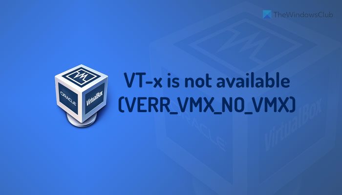 VT-x 不可用 (VERR_VMX_NO_VMX) - Tech Club