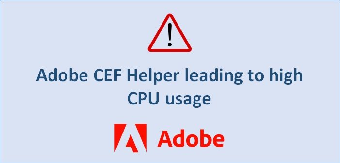 修复 Adob e CEF Helper 高内存或 CPU 使用率 - Tech Club