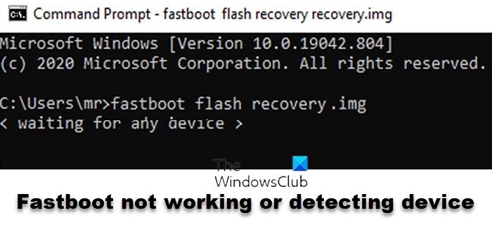 Fastboot 在 Windows 11/10 上无法工作或无法检测到设备 - Tech Club