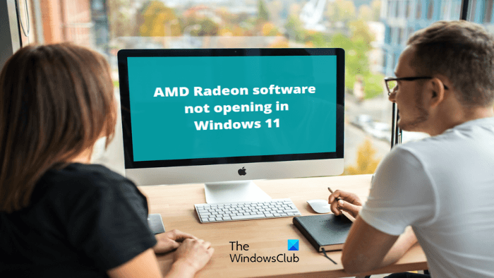 AMD Radeon 软件无法在 Windows 11 中打开 - Tech Club