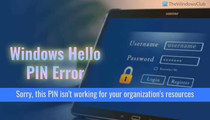 此 PIN 码不适用于您组织的资源？ Windows 你好 - Tech Club