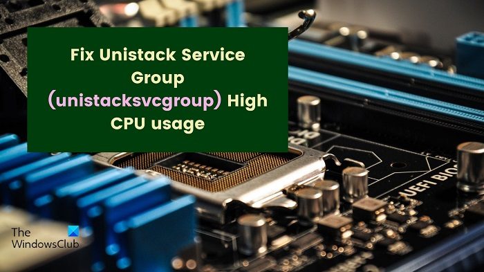 Unistack 服务组 (unistacksvcgroup) 磁盘或 CPU 使用率高 - Tech Club