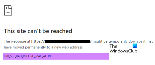 修复 ERR_SSL_BAD_RECORD_MAC_ALERT Chrome 错误 - Tech Club