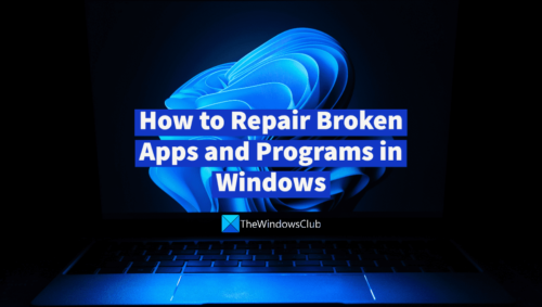 如何修复 Windows 11/10 中损坏的应用程序和程序 - Tech Club