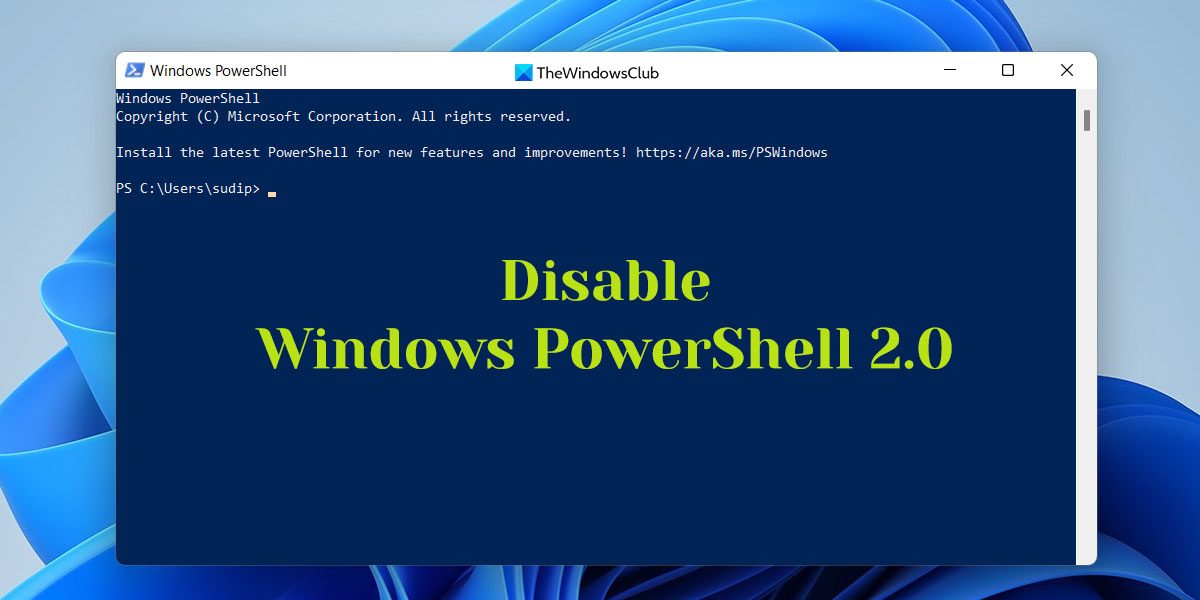 如何在 Windows 11/10 中禁用 PowerShell v2 - Tech Club