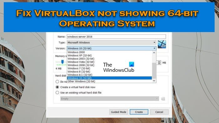 修复 VirtualBox 不显示 64 位操作系统的问题 - Tech Club