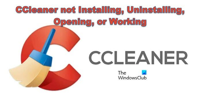 CCleaner 无法安装、卸载、打开或工作 - Tech Club