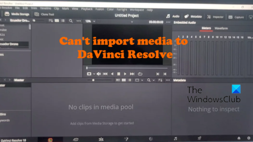 无法将媒体导入 DaVinci Resolve [修复] - Tech Club