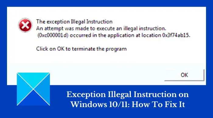 修复 Windows 11/10 上的 EXCEPTION ILLEGAL INSTRUCTION 错误 - Tech Club
