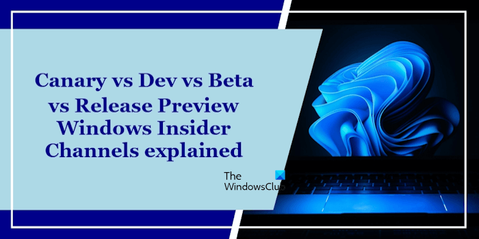 Canary、Dev、Beta 与 Release Preview Windows Insider 渠道解释 - Tech Club