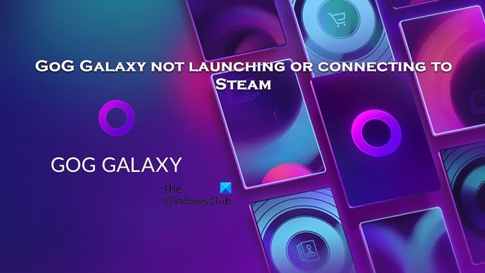 GoG Galaxy 无法启动或连接到 Steam - Tech Club