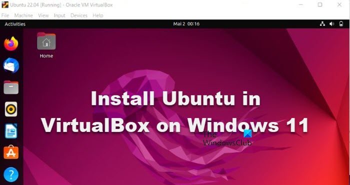 如何在 Windows 11 的 VirtualBox 中安装 Ubuntu - Tech Club