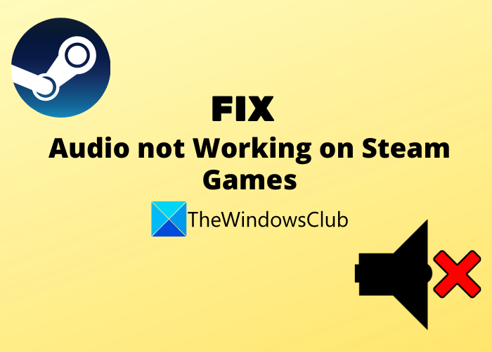 Steam 遊戲 Windows PC 上沒有聲音或音頻 - Tech Club