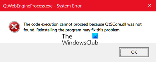 修正 Windows 11/10 上的 QtWebEngineProcess.exe 系統錯誤 - Tech Club
