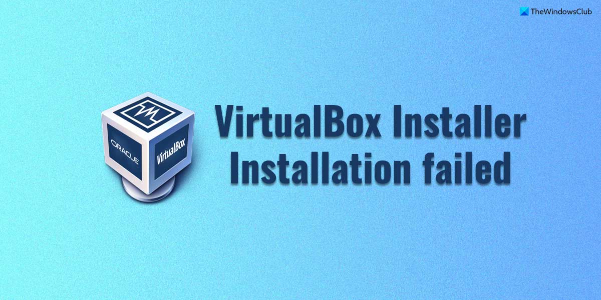 修復 VirtualBox Installer 安裝失敗錯誤 - Tech Club