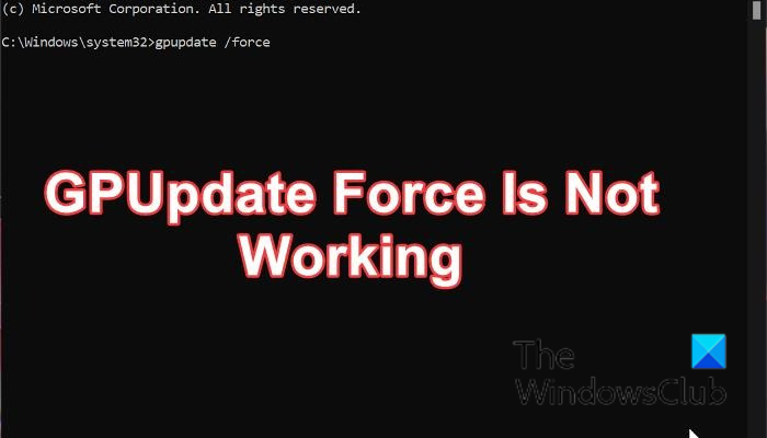 GPUpdate Force 無法在 Windows 電腦上運作 [修復] - Tech Club
